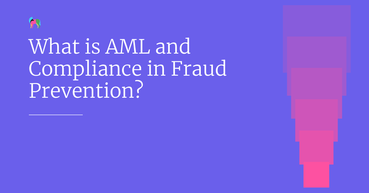 What is AML and Compliance in Fraud Prevention? • MetaMap