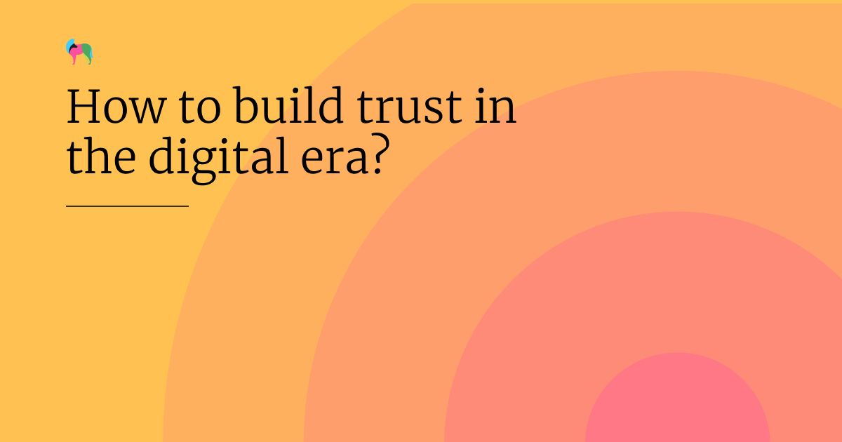 How to build trust in the digital era? • MetaMap