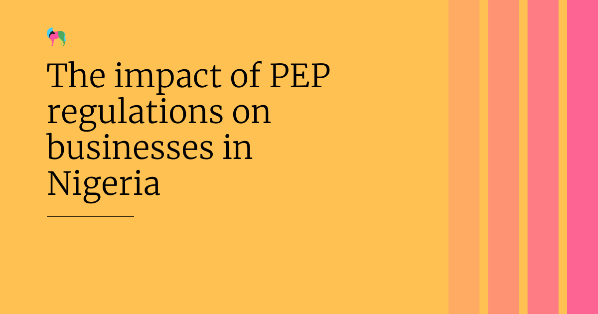 The impact of PEP regulations on businesses in Nigeria • MetaMap