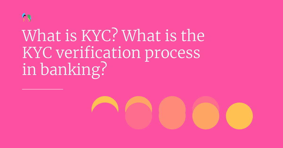 What is KYC? What is the KYC verification process in banking? • MetaMap