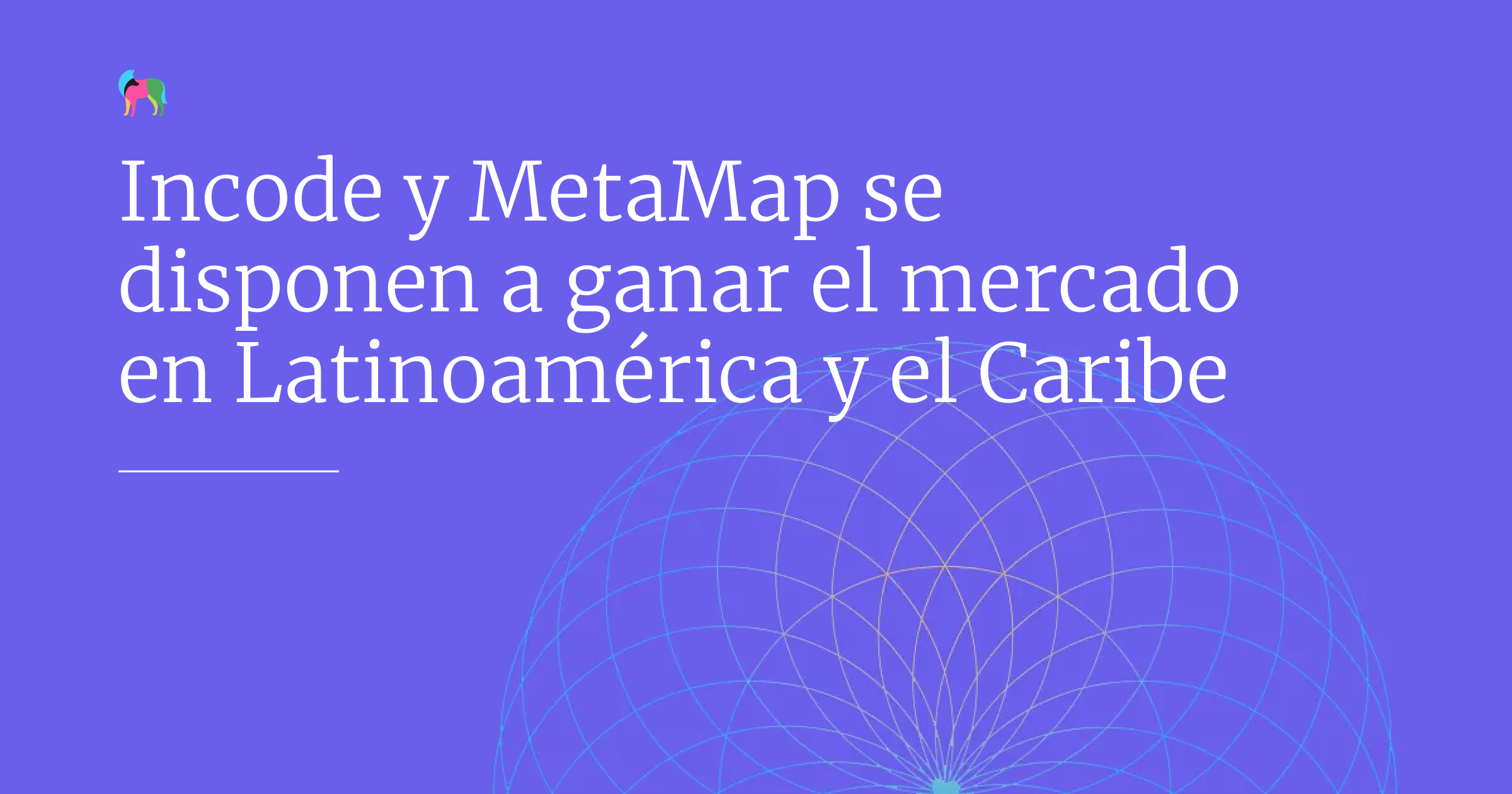 Incode y MetaMap se disponen a ganar el mercado en Latinoamérica y el ...
